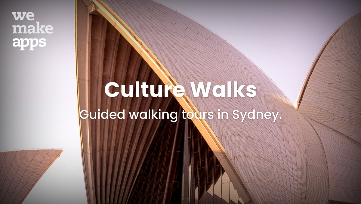 Sydney Culture Walks - We Make Apps